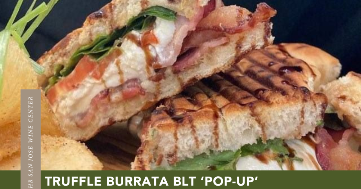 Truffle Burrata BLT ‘Pop-Up’ by Chef Rodney Baca & Wine… | J. Lohr